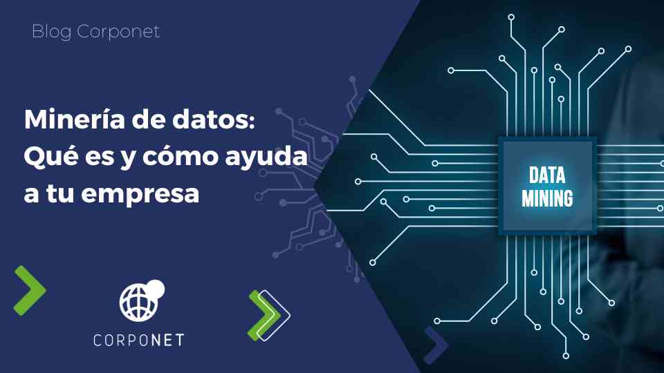 Minería de datos: Qué es y cómo ayuda a tu empresa